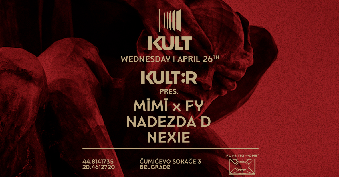 Kult:R pres MIMI x FY, Nadezda D, Nexie - Only Clubbing